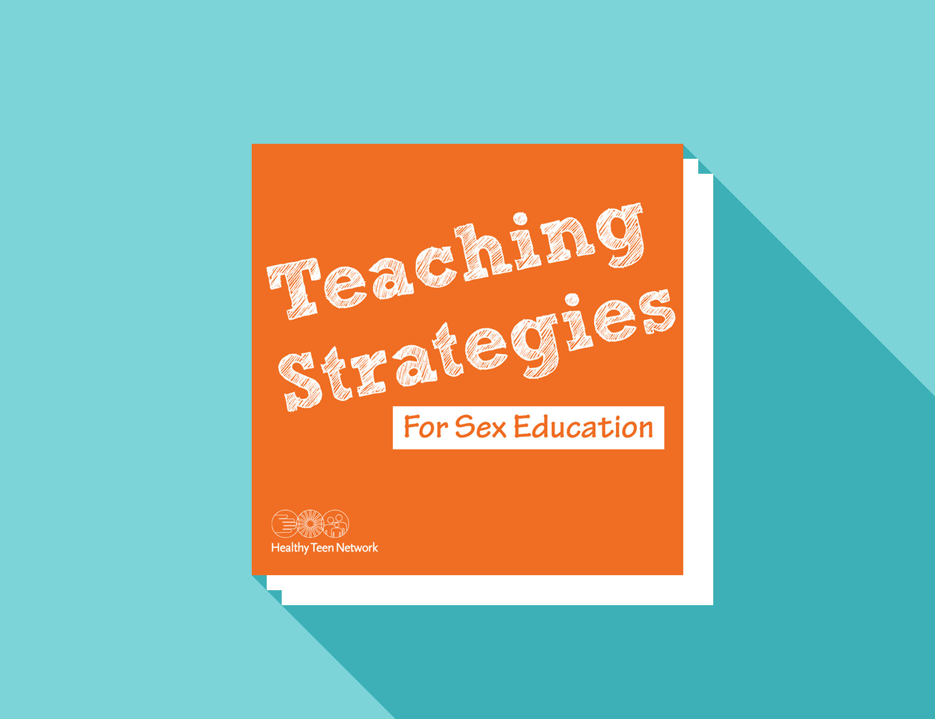 Teaching Strategies For Sex Education Healthy Teen Network